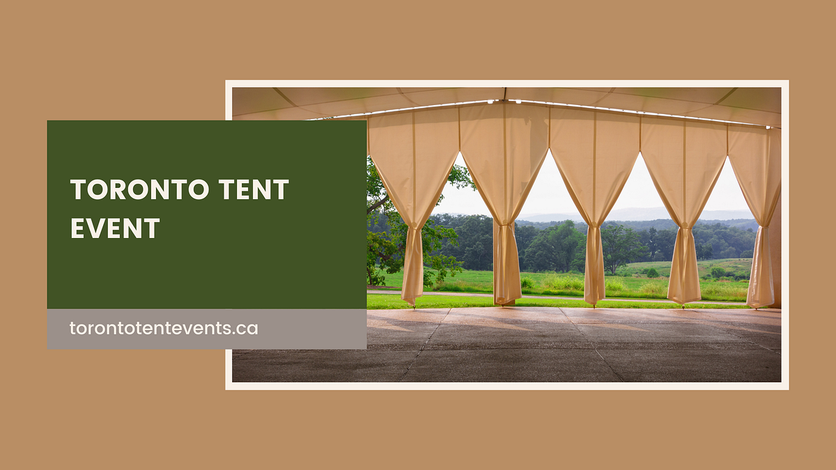 Planning the Perfect Outdoor Event with Toronto Tent Event | by Toronto ...