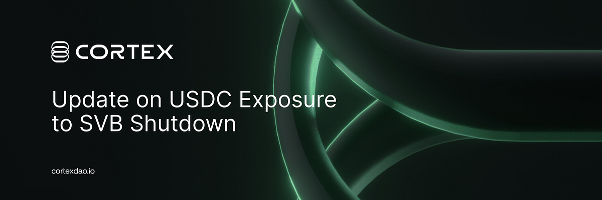 Update on USDC Exposure to SVB Shutdown | by Will Shahda | CortexDAO | Medium
