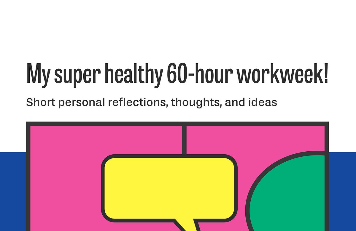My super healthy 60-hour workweek! | by Barry Overeem | Medium