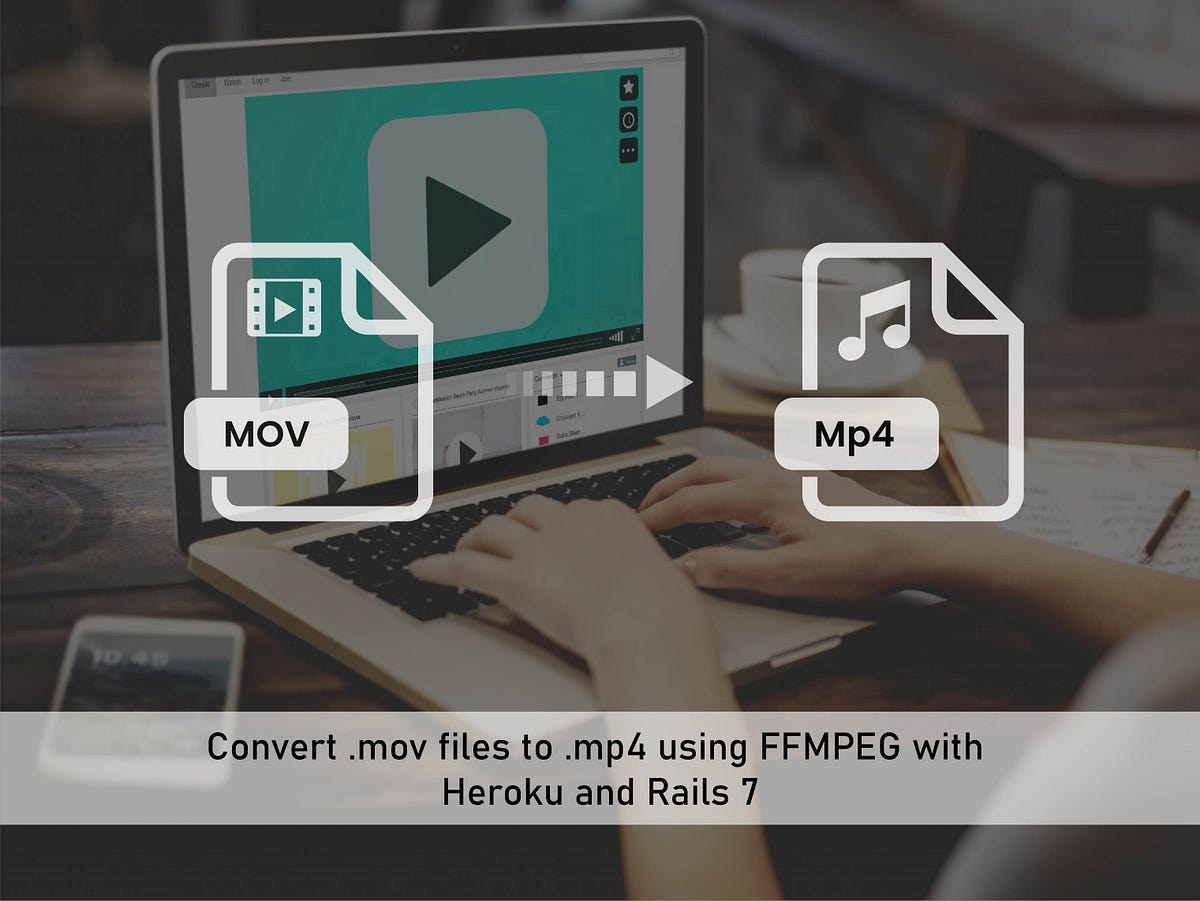 Convert .mov files to .mp4 using FFMPEG with Heroku and Rails 7 | by Techvoot Solutions | Medium