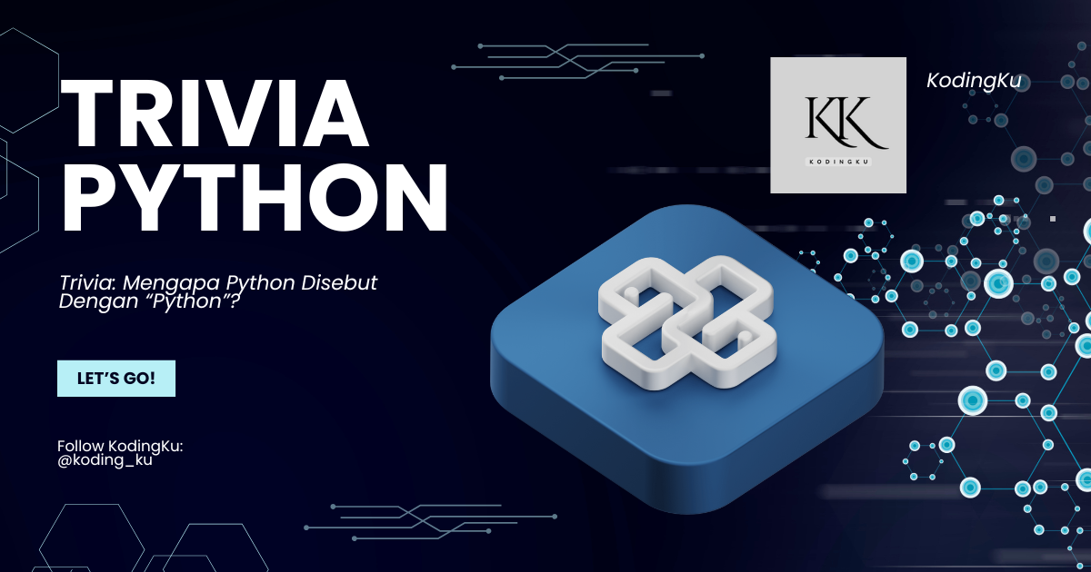 Mengapa Python Disebut “Python”? Temukan Fakta Menarik di Baliknya! | by Kodingku | Medium