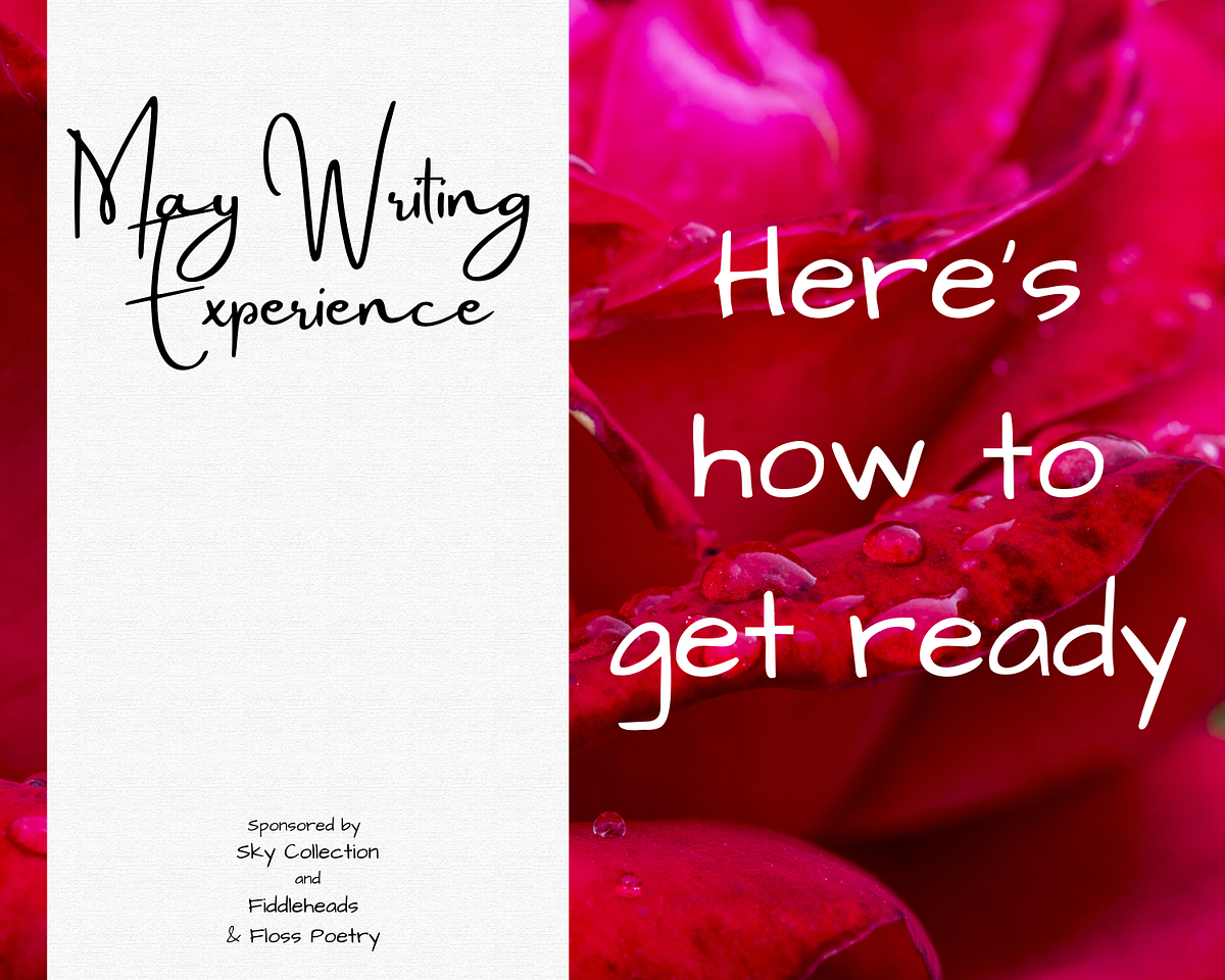How to Get Ready for Your May Writing Experience | by Christina M. Ward ...
