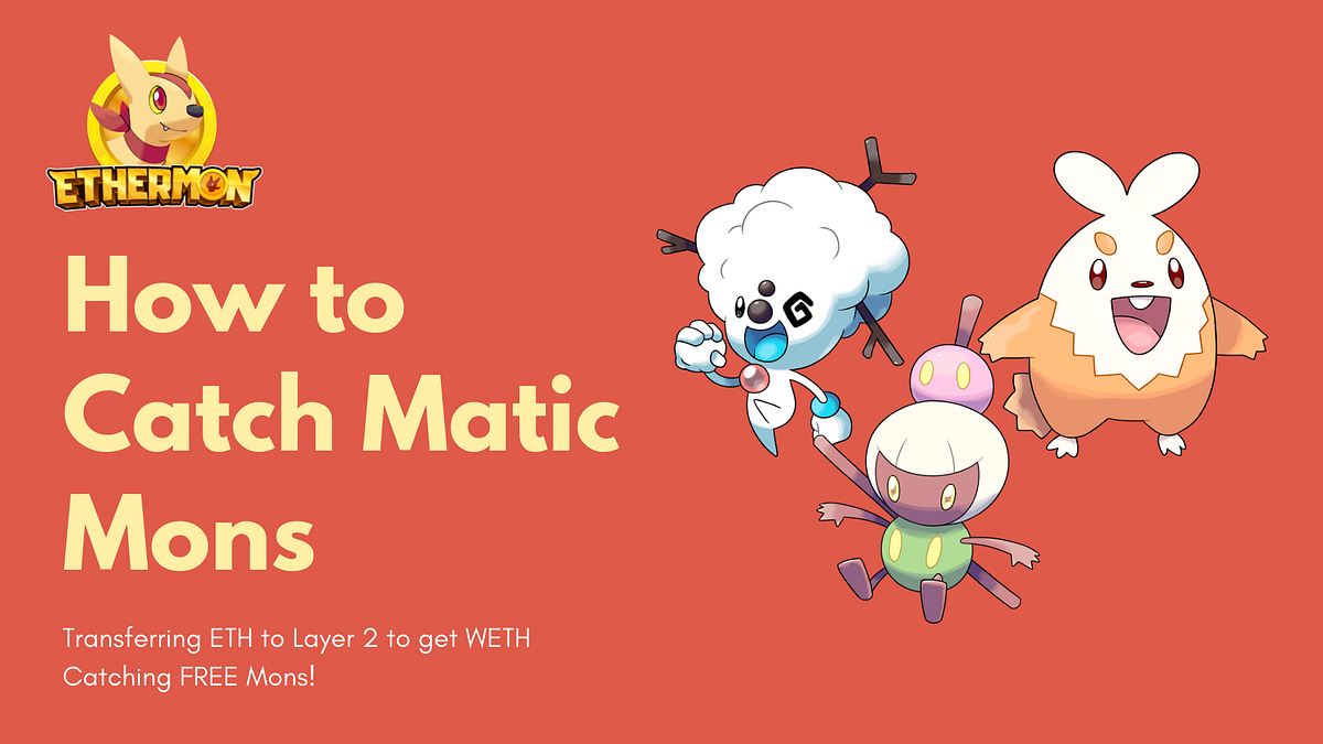 Ethermon Guide: How to Catch Mons on Matic | by Ethermon | Ethermon ...