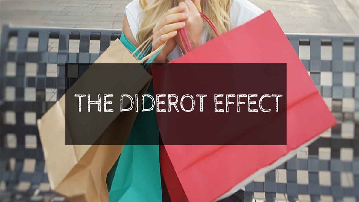 Diderot Effect. If I have to explain it, the simplest… | by The Think ...
