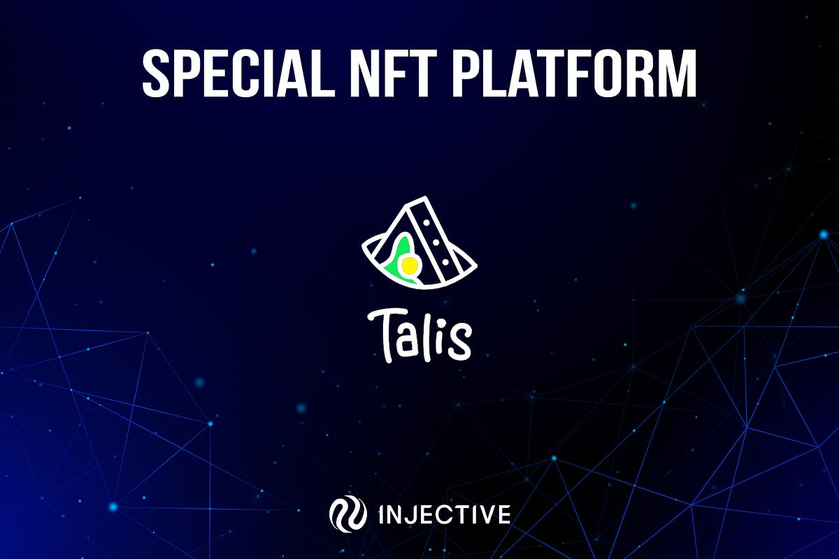 Talis review: A new special NFT platform for Injective | by nursex ...