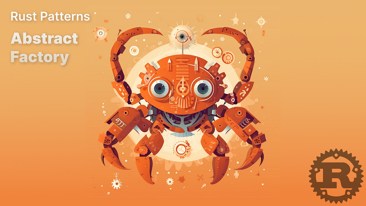 Rust — Abstract Factory Pattern In Rust The Abstract Factory Pattern By Matthias Bruns Medium 3779