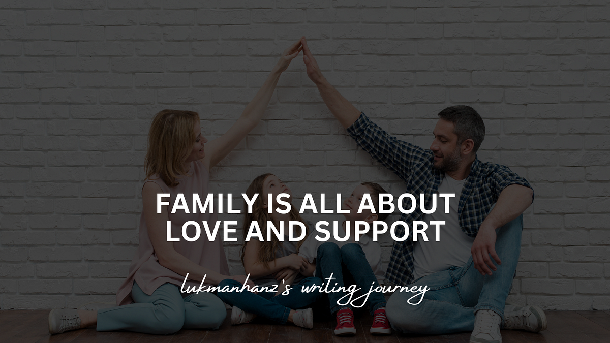 Family is All About Love and Support | It’s My Writing Journey (Day 12 ...