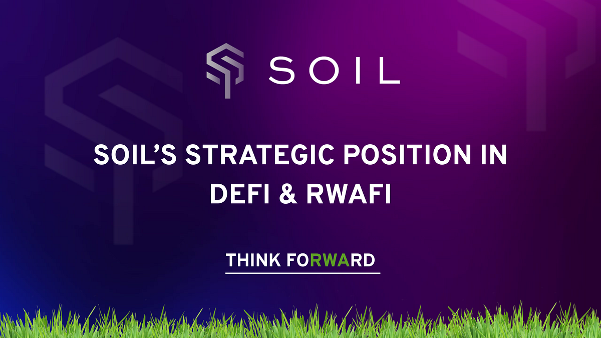 Soil’s Bold Move Toward the Future of Finance: Bridging Real-World ...