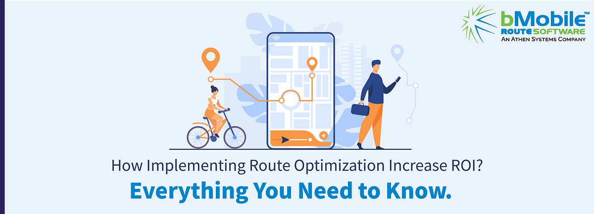 How Implementing Route Optimization Increase ROI? Everything You Need ...