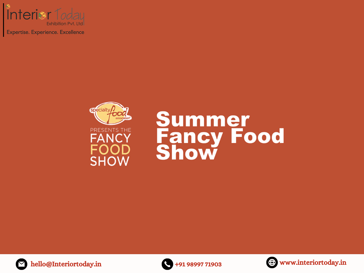 Why should you exhibit at the Summer 2023 Fancy Food Show? | by ...