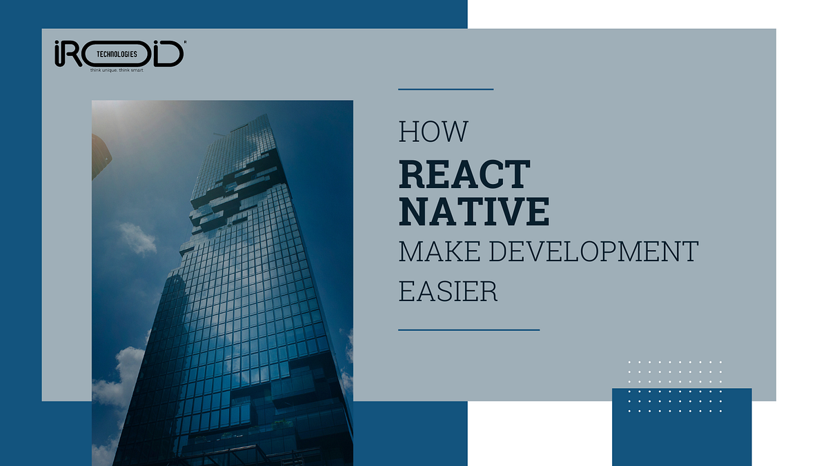 How React Native makes development easier | by Abhilaasha iyer | Medium