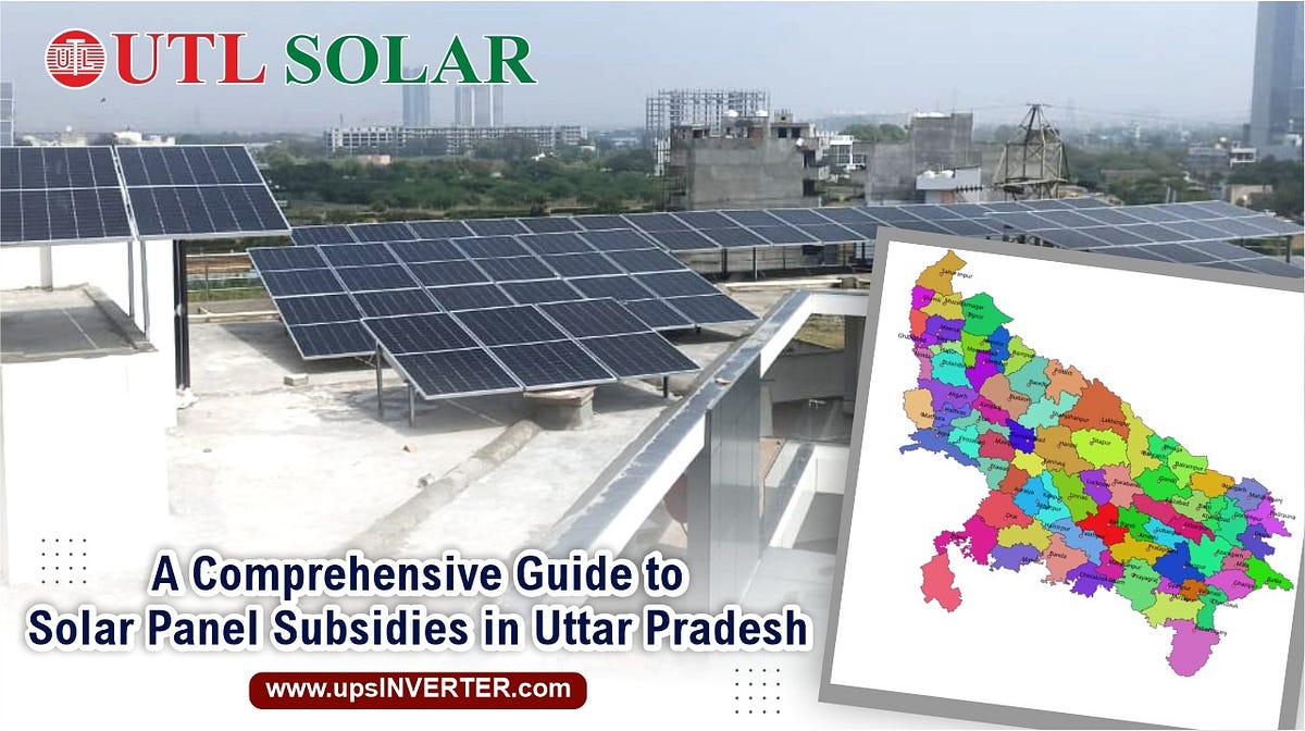 Ultimate Guide to Solar Panel Subsidies in Uttar Pradesh | by UTL Solar | Jan, 2024 | Medium