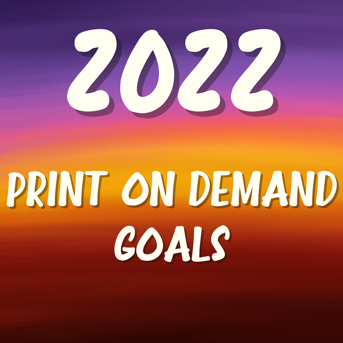 2022 Print On Demand Goals. What to focus on this year! | by Sarah ...