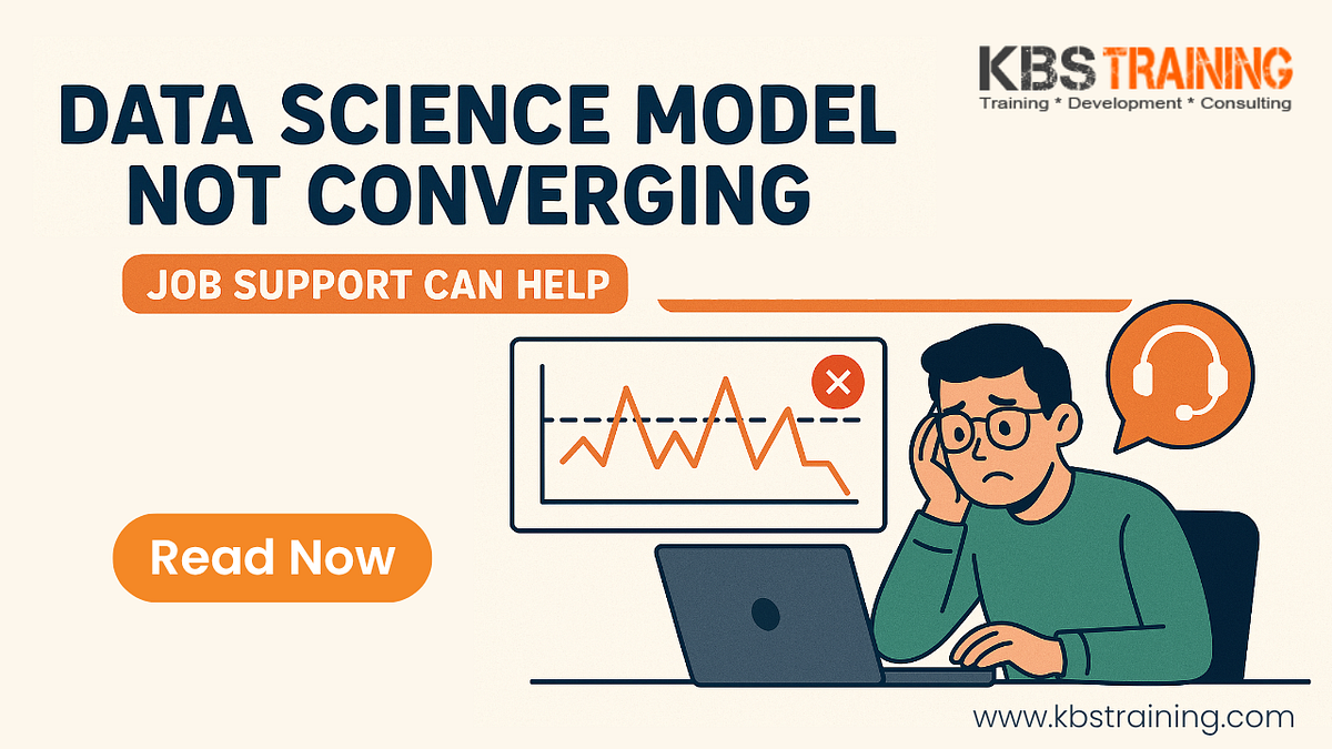 📉 Data Science Model Not Converging? Here’s How Job Support Helps | by Kbstraining | May, 2025 ...