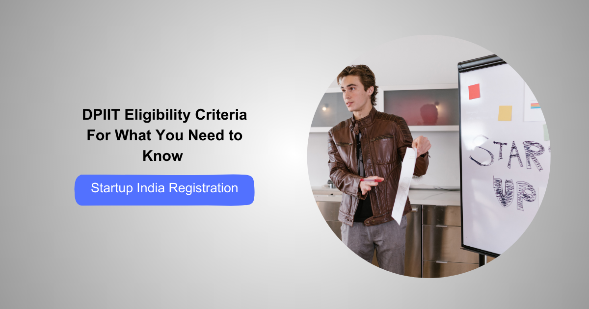 DPIIT Eligibility Criteria For What You Need to Know Startup India ...
