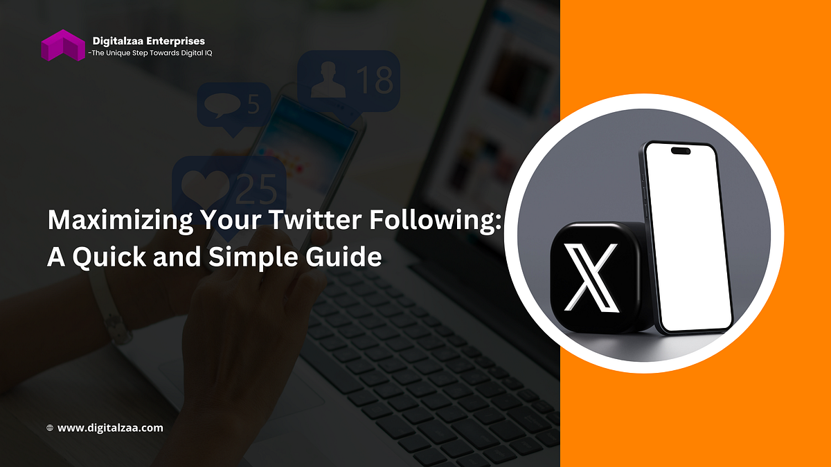 Maximizing Your Twitter Following: A Quick and Simple Guide | by ...