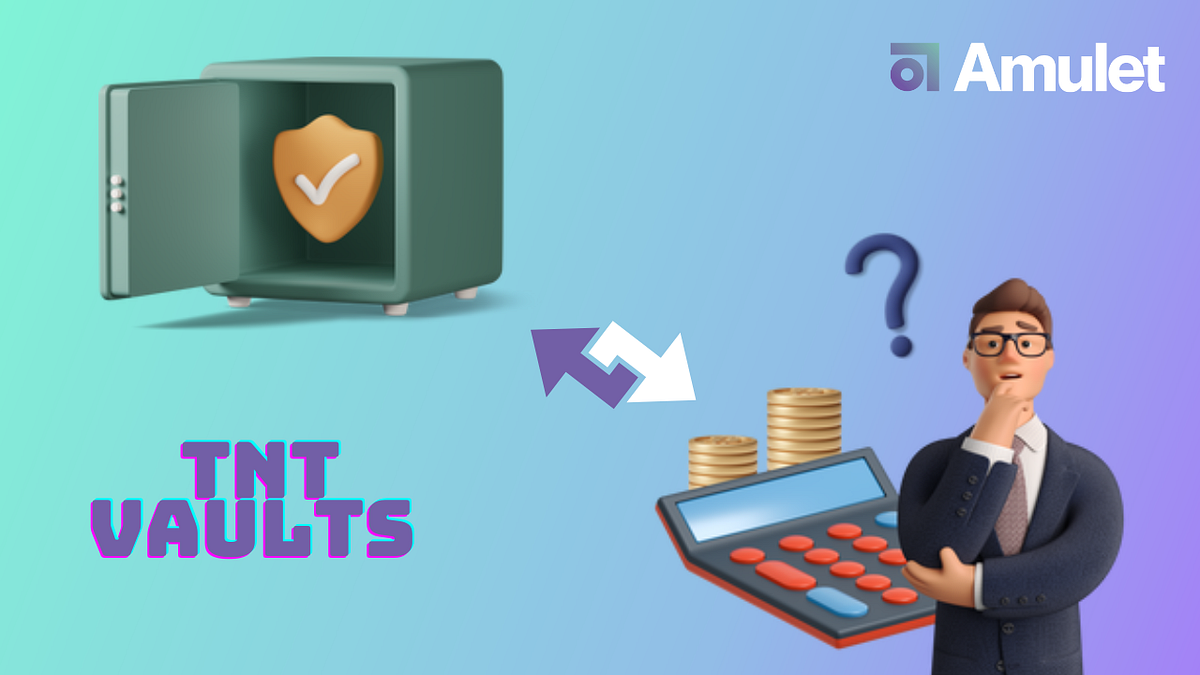 Amulet’s Protocol TNT Vaults — what is it? | by Julia Bortsova | Jul ...