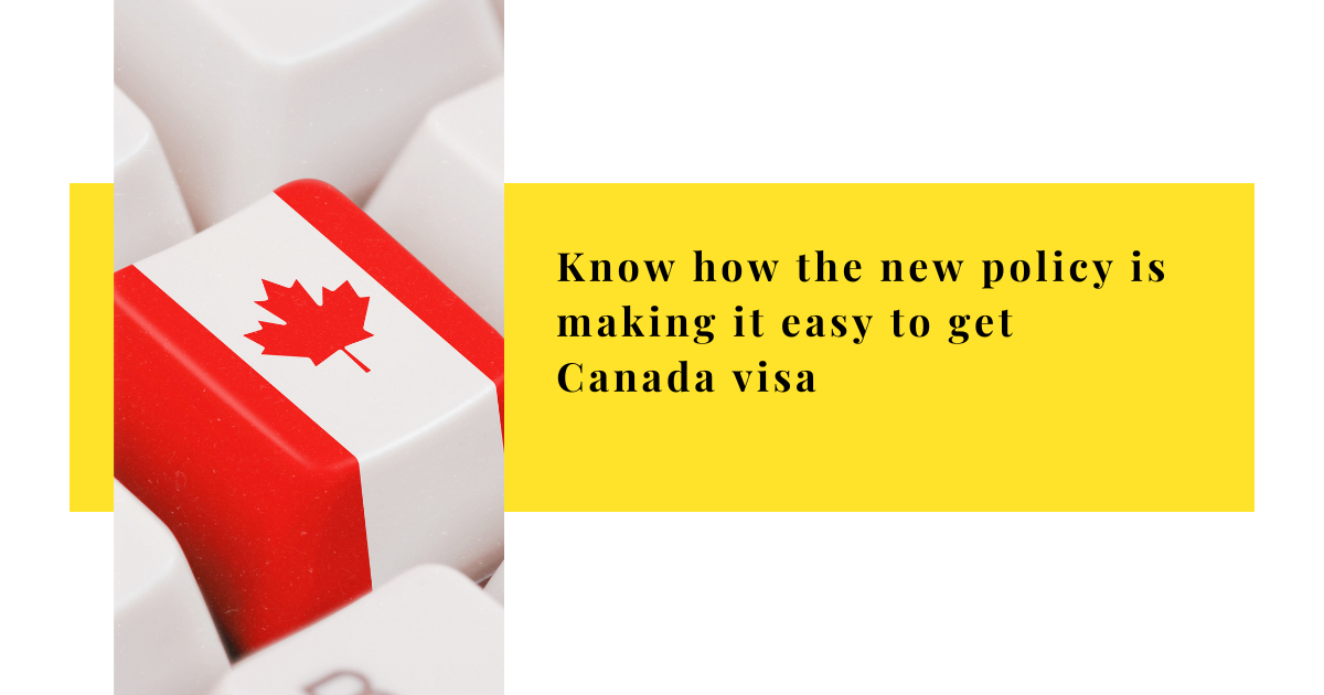 Know how the new policy is making it easy to get Canada visa - Koushikb ...