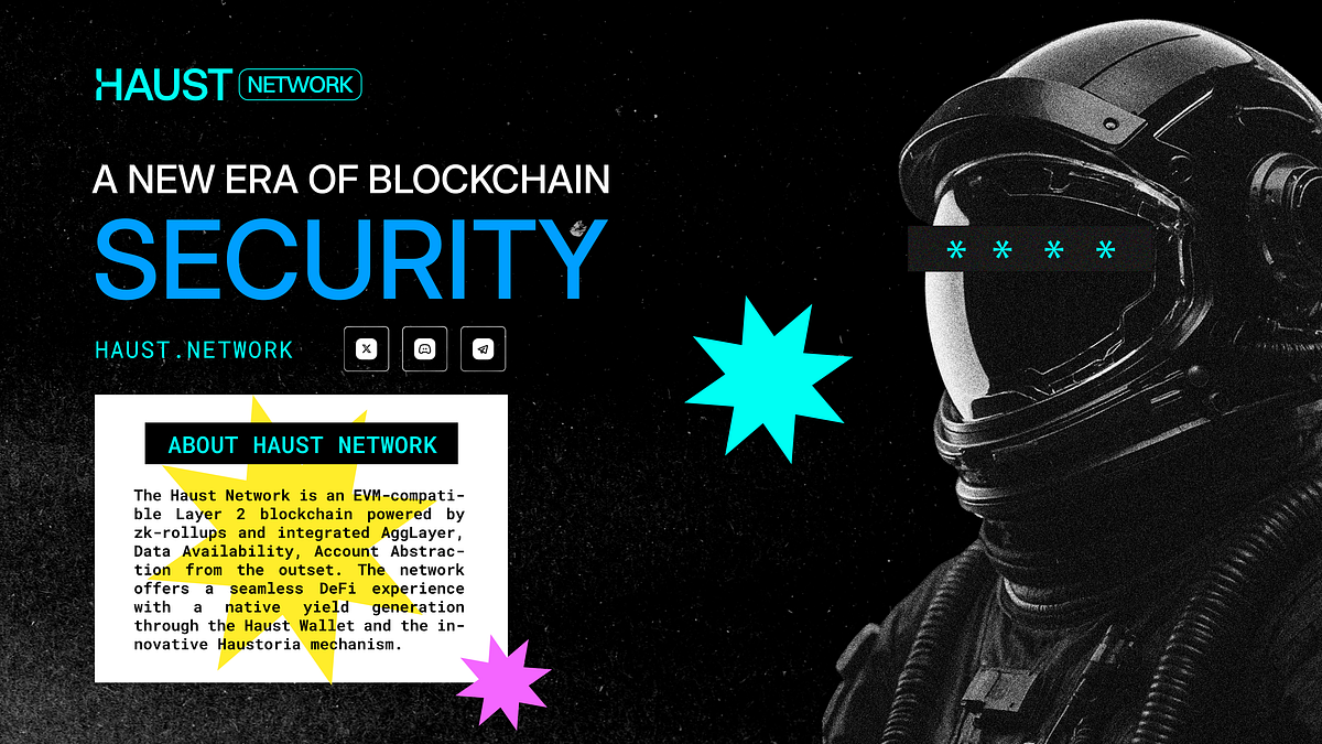 Haust Network: A New Era of Blockchain Security | by Zohandisco2 | Jan ...