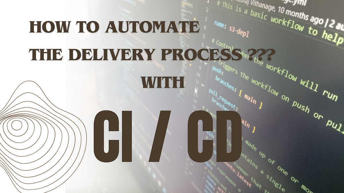 How to automate the delivery process with CI/CD pipeline? | by Shalani ...