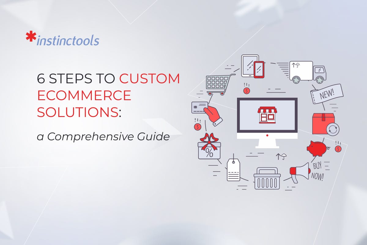 Custom Ecommerce Solutions: A Comprehensive Guide | *instinctools