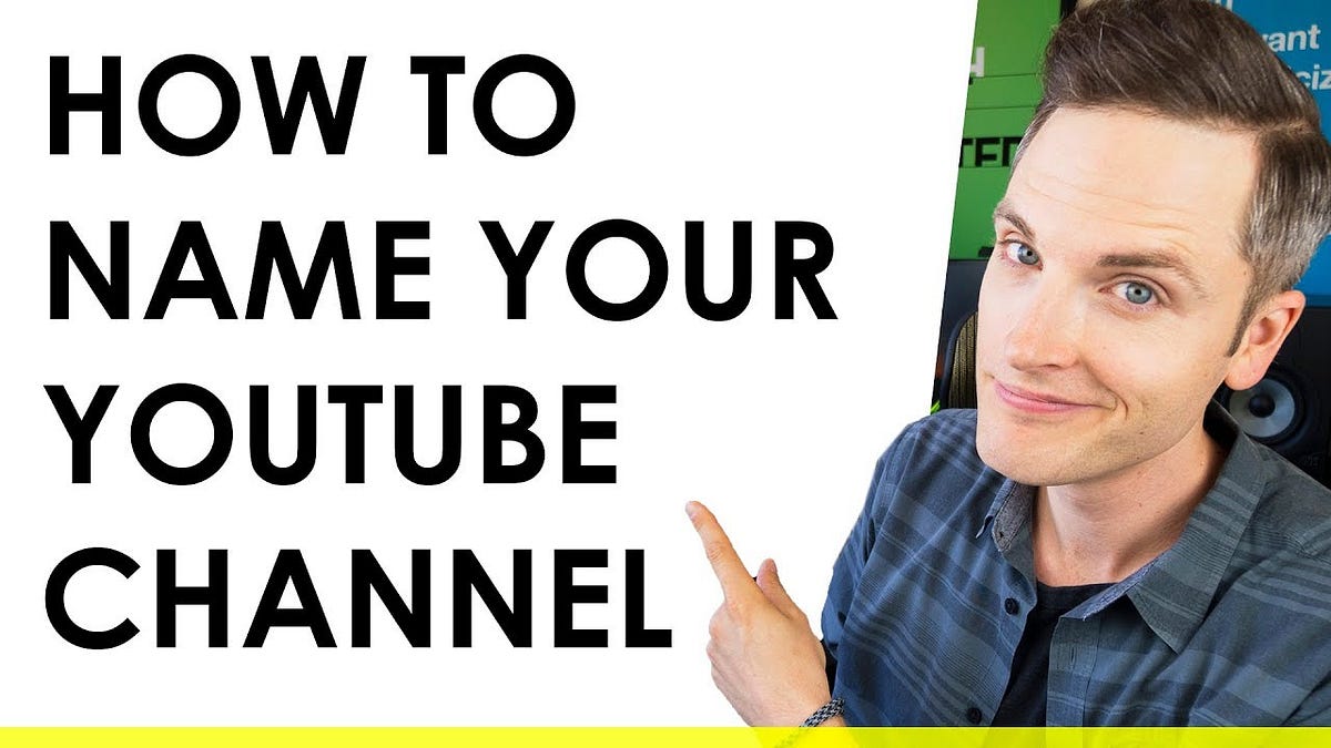 5 Creative YouTube Channel Name Ideas for Your Next Video | by johnson ...