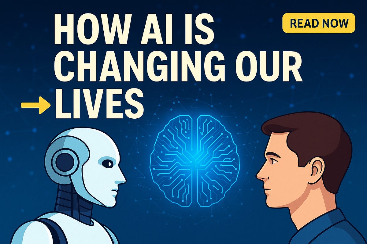 How Artificial Intelligence Is Changing Our Daily Lives | by Halil ...