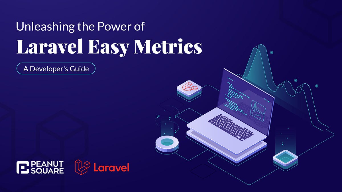 Unleashing the Power of Laravel Easy Metrics: A Developer’s Guide | by Nishant Patel ...