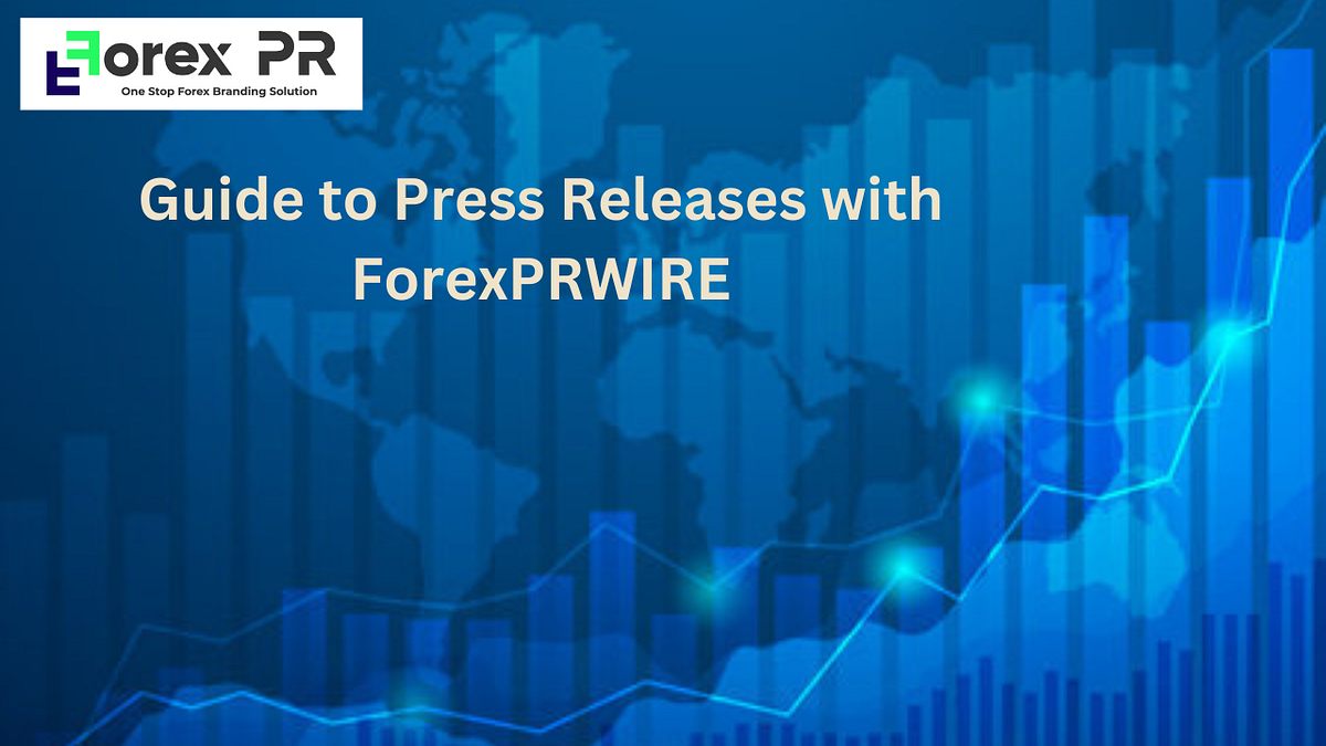 Forex PRWIRE: Your Ultimate Guide to Effective Press Releases | by Forexprwire | Apr, 2024 | Medium