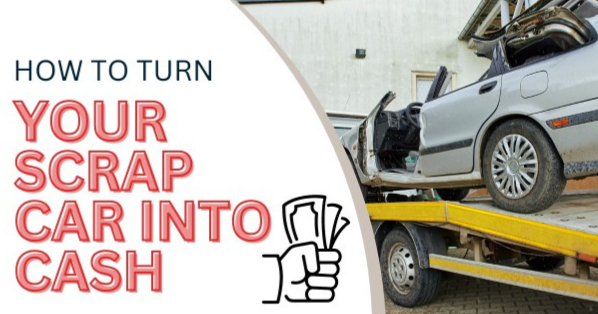 How to Turn Your Scrap Car into Cash - Myscrapcars - Medium