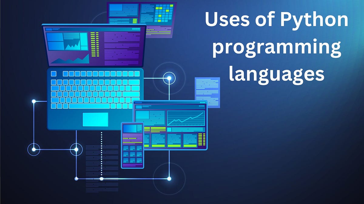 Uses of Python programming languages | by Techmaniac | Medium