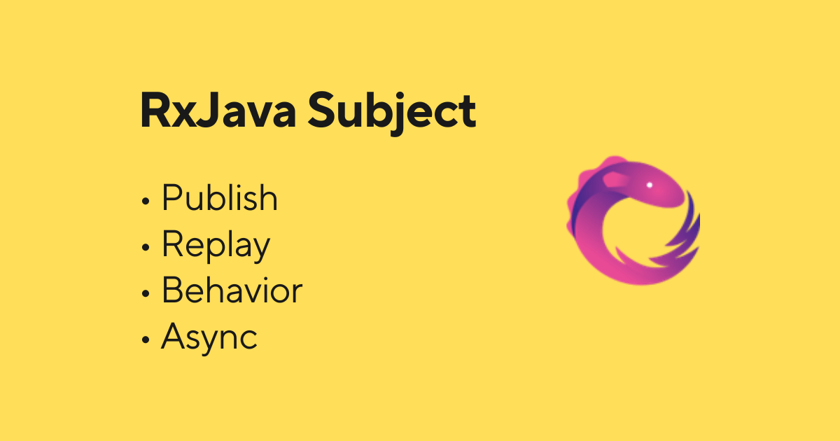 RxJava Subject — Publish, Replay, Behavior, and Async | by Amit Shekhar | Medium