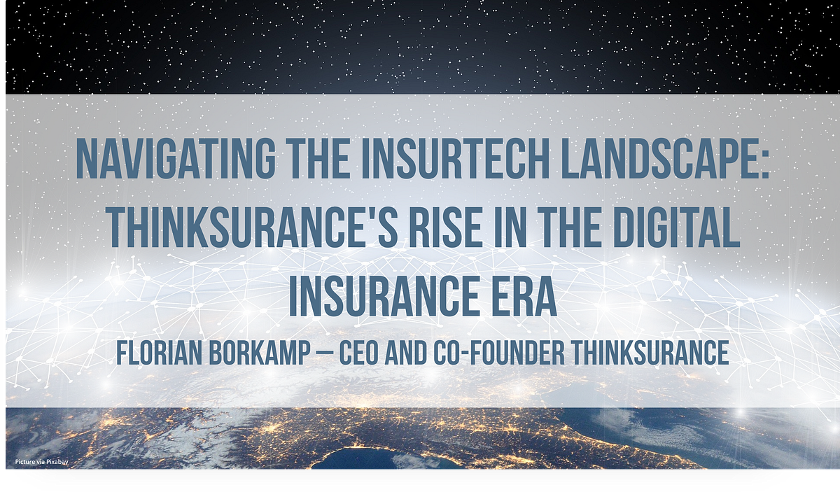Navigating the Insurtech Landscape: Thinksurance’s Rise in the Digital ...