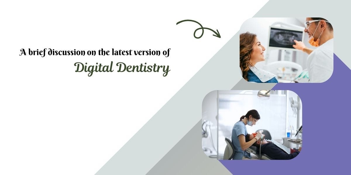 A brief discussion on the latest version of digital dentistry ...