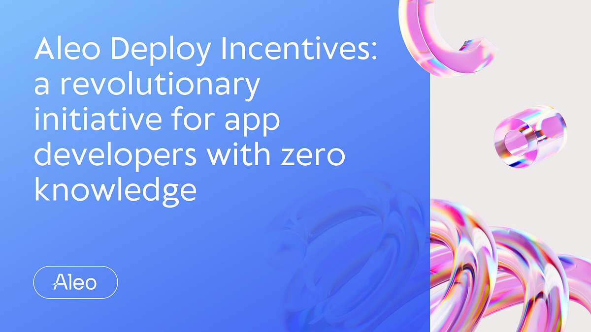 Aleo Deploy Incentives: a revolutionary initiative for app developers ... Aleo Deploy Incentives: a revolutionary initiative for app developers ...
