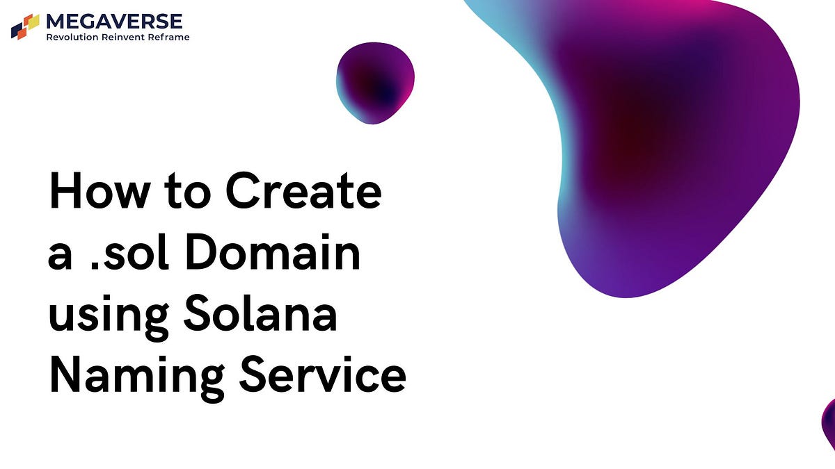How to Create a .sol Domain using Solana Naming Service | by Arpan ...