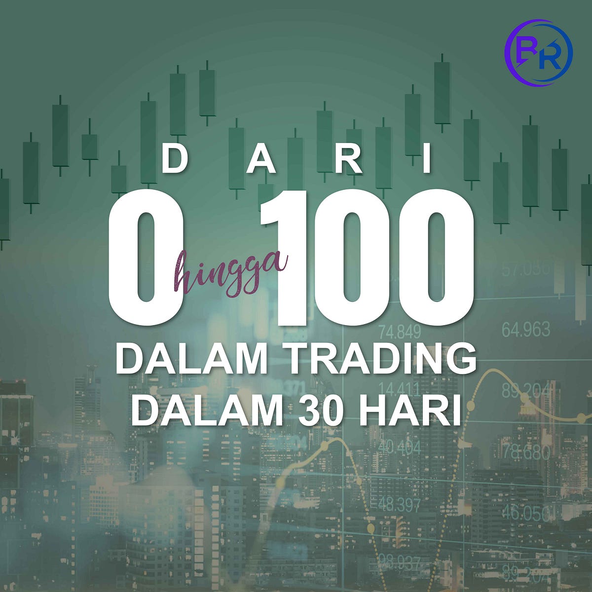Dari 0 hingga 100 dalam Trading dalam 30 Hari | by Bora Sekolah Bisnis | Medium