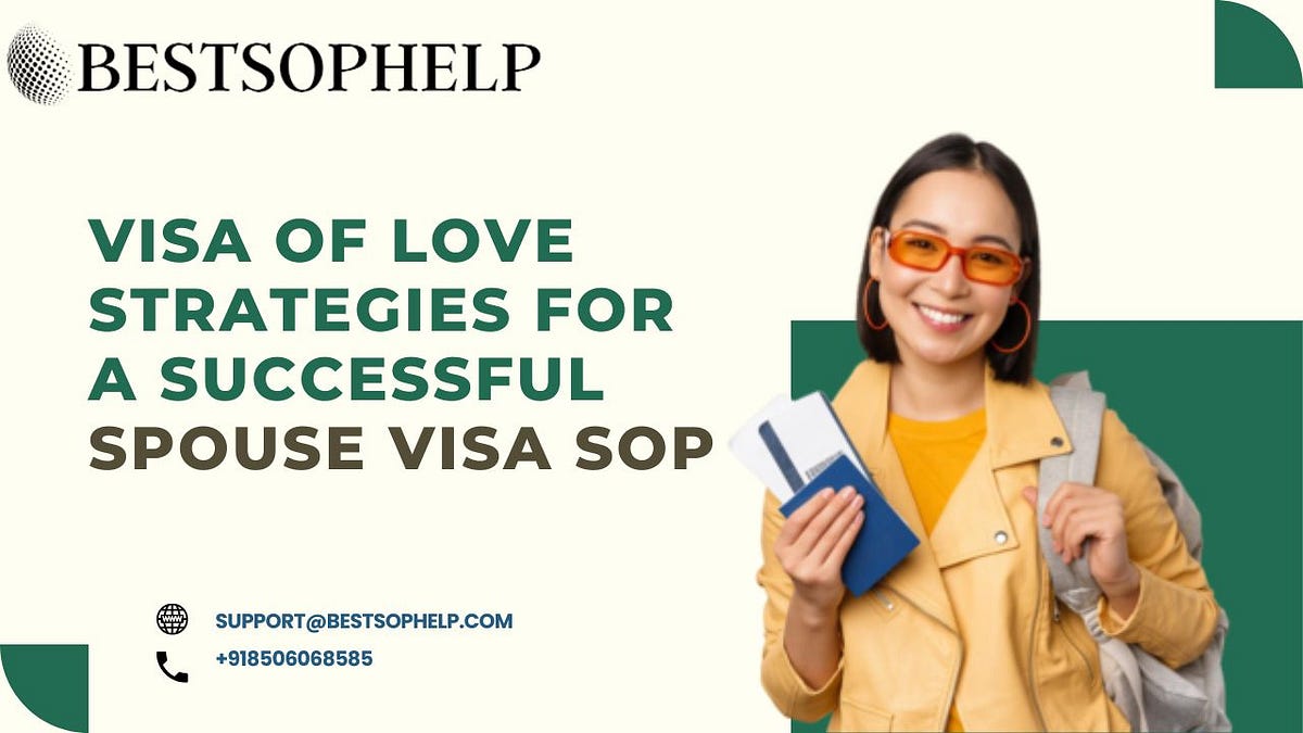 Visa of Love Strategies for a Successful Spouse Visa SOP | by Daisy ...
