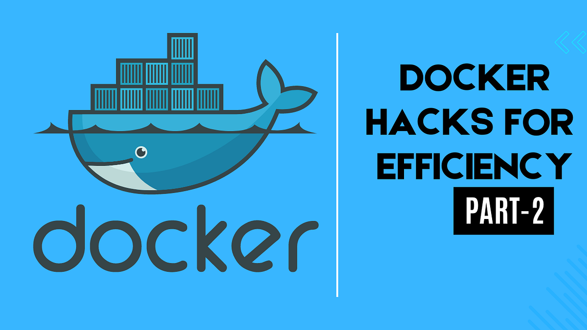 Docker Hacks for Efficiency-Part 2 | by Anil Raj Rimal | Jun, 2024 | Medium