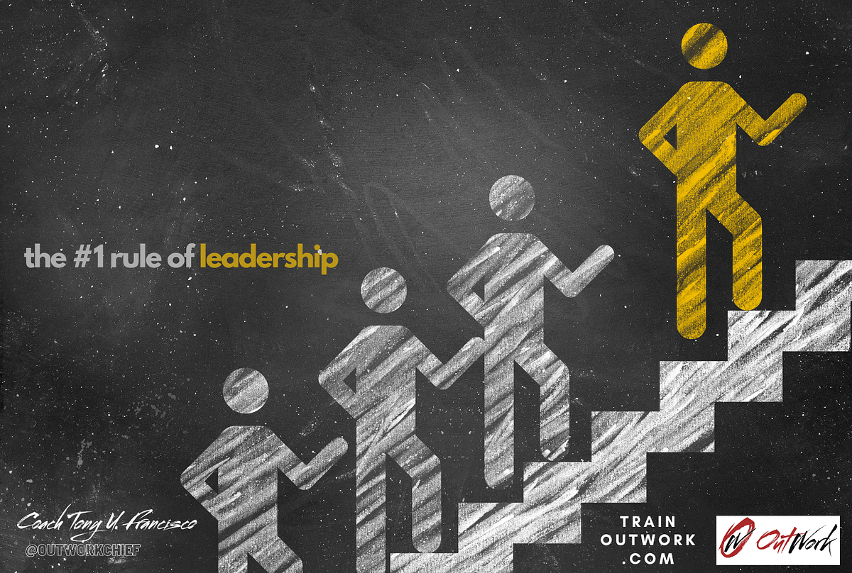 The #1 Rule of Leadership. It doesn’t matter the industry or the… | by ...