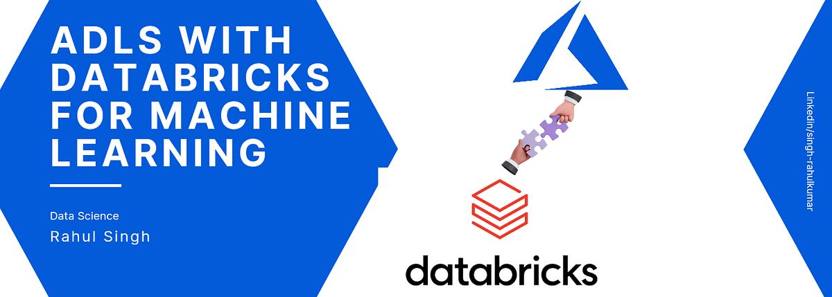 ADLS with Databricks for Machine Learning | by Rahul Singh | Medium
