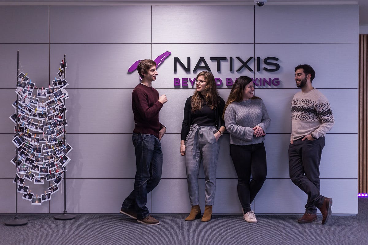 Natixis— Behind the scenes. Founded: 2006 Employees(#): 17000 (330 ...