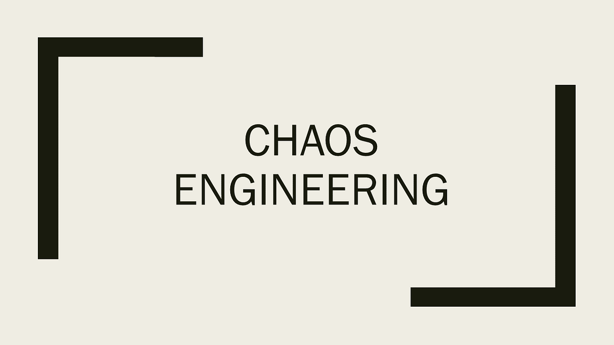 Chaos Engineering. A one-line definition can be: It’s a… | by Devsena ...