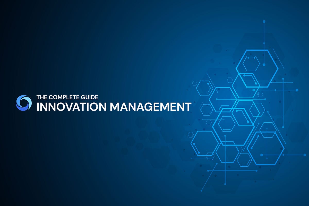 Innovation Management — The Complete Guide | by Shereen Qumsieh ...