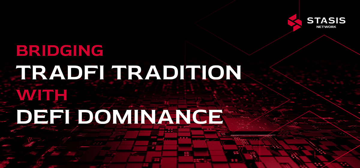 Stasis Network: Bridging TradFi Tradition with DeFi Dominance | by BlockCentral | Medium