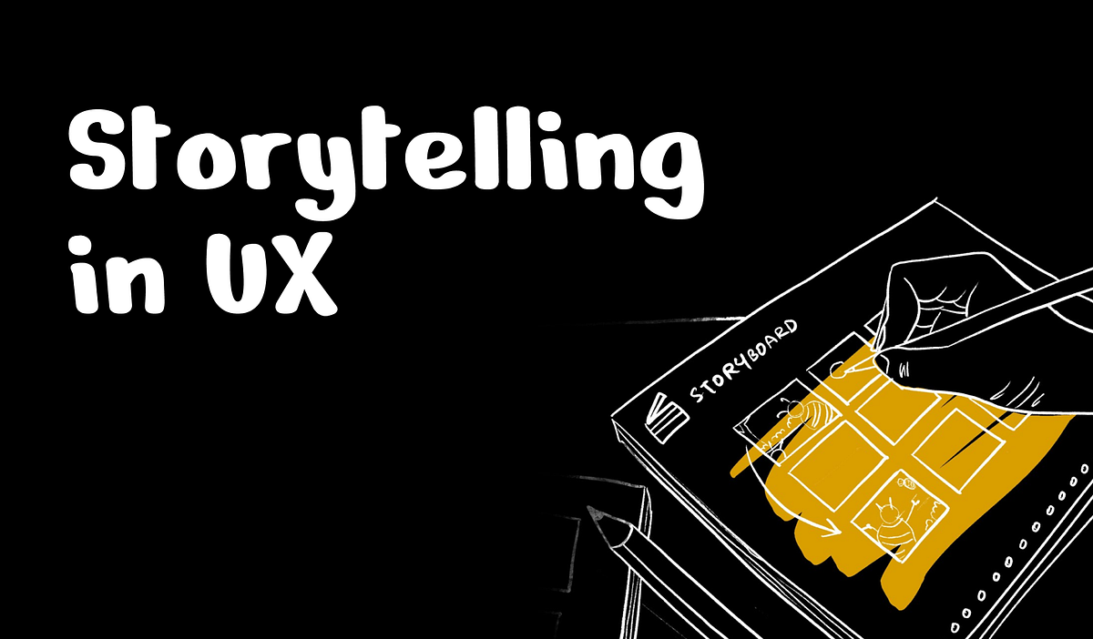 Unlock the Power of Storytelling in UX | by Yash Nikam | Jul, 2023 | Medium