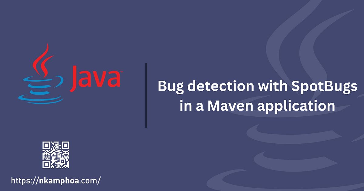 Learn how to perform bug detection with Spotbugs in a Java application | by Noel Kamphoa | Medium