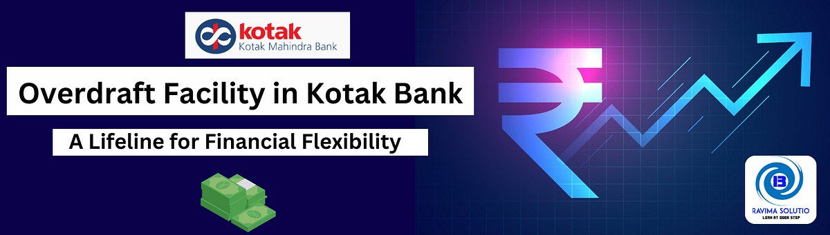 Kotak Overdraft Loan. Personal Loan Overdraft, Digi OD, and… | by Bravimasolution | Medium