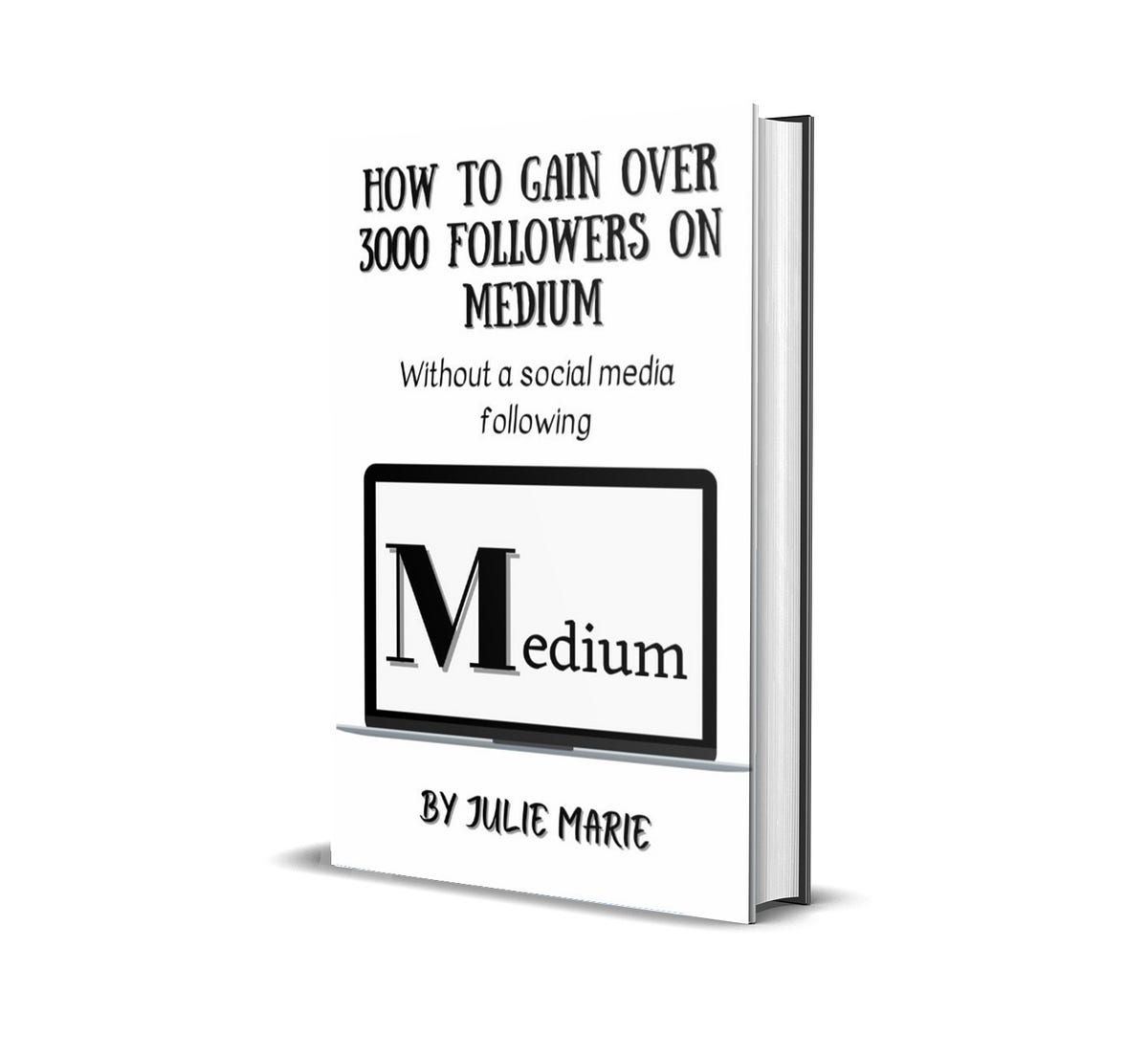 How To Create A Book Using Your Medium Content | by JulieMarieWrites ...