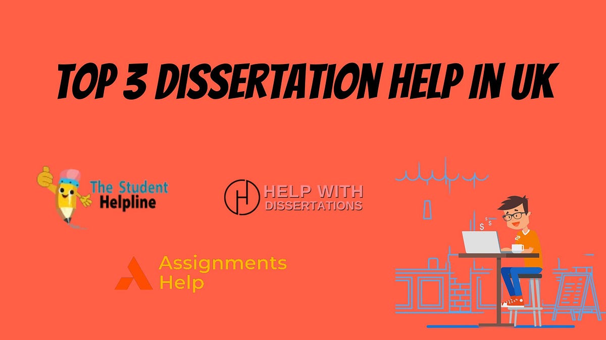 Top 3 Dissertation Help In UK. If you’re a student who is navigating ...